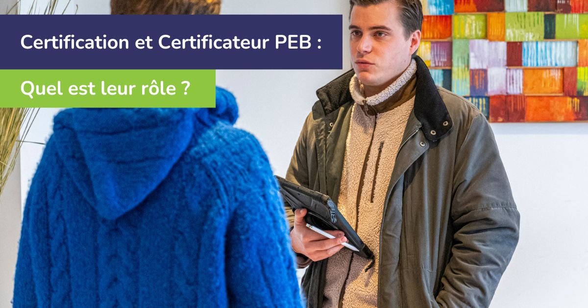 Certification et certificateur PEB : quel est leur rôle ? - Certinergie